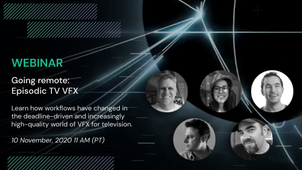 Webinar – Going remote: episodic TV VFX - ftrack